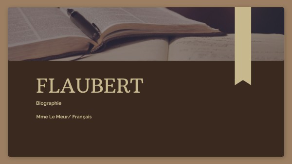 Biographie Flaubert | Genially