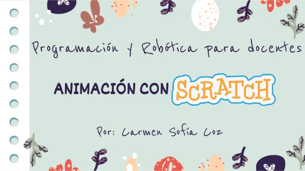 VIDEO-Animación Scratch Carmen Sofia Coz | Genially