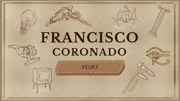 Francisco Coronado Deep Dive Presentation | Genially