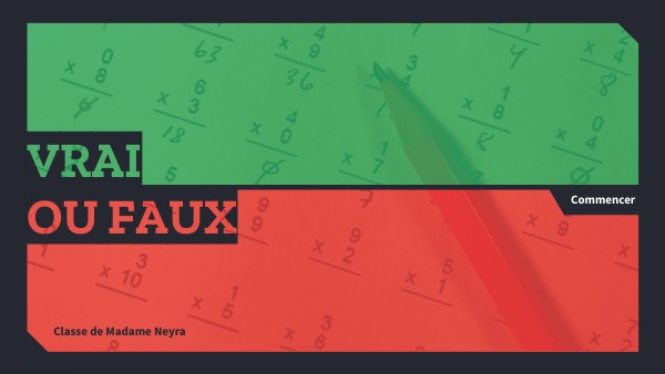 Vrai ou faux? | Genially