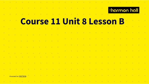 COURSE 11 UNIT 2 LESSON B | Genially
