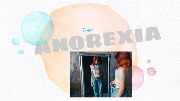 ANOREXIA. EQUIPO.8° | Genially