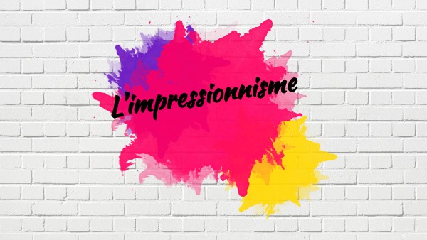 L'impressionnisme | Genially