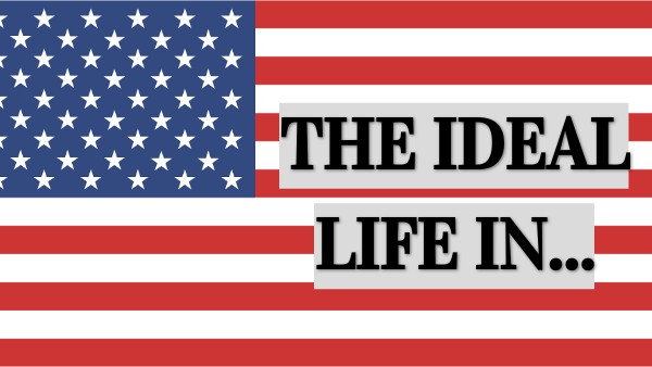 THE IDEAL LIFE IN... | Genially