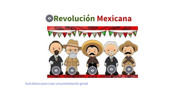 La Revolución Mexicana | Genially