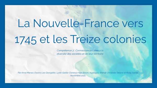 La Nouvelle-France vers 1745 et les Treize colonies | Genially