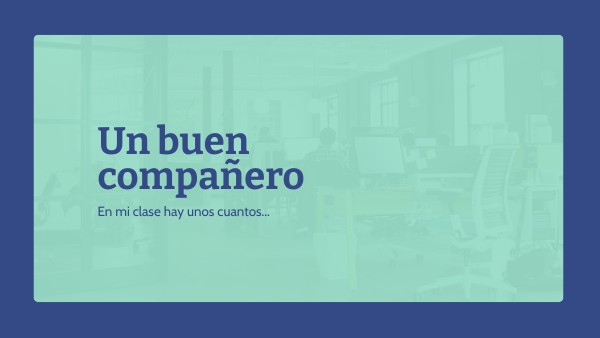 UN BUEN COMPAÑERO | Genially