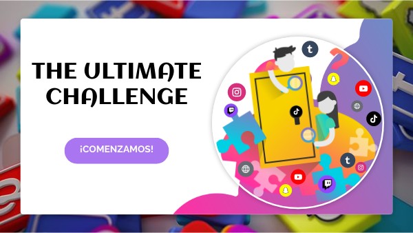 THE ULTIMATE CHALLENGE | Genially