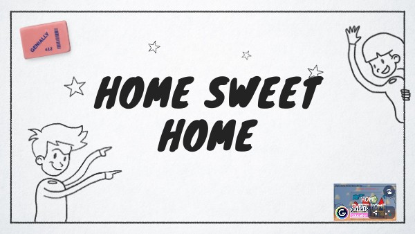 home sweet home | Genially