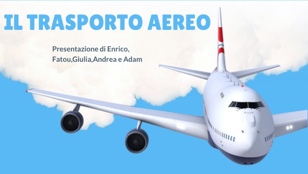 Il trasporto aereo | Genially