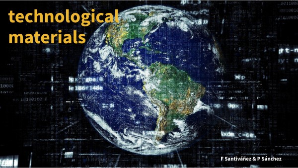 NEW TECHNOLOGICAL MATERIALS | Genially