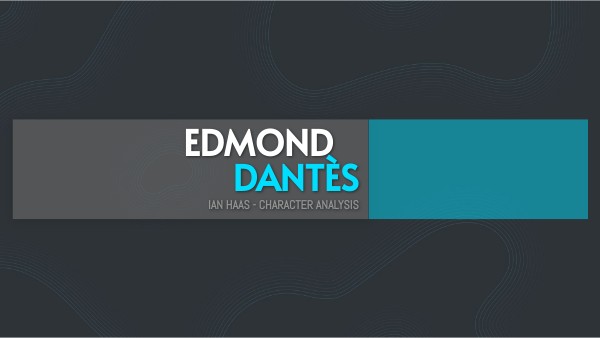 Edmond Dantès (Character Analysis) | Genially