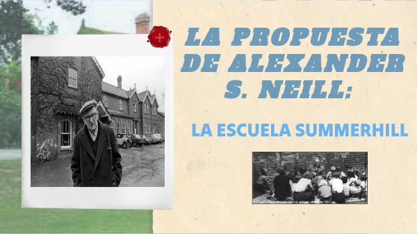 La escuela de Summerhill | Genially
