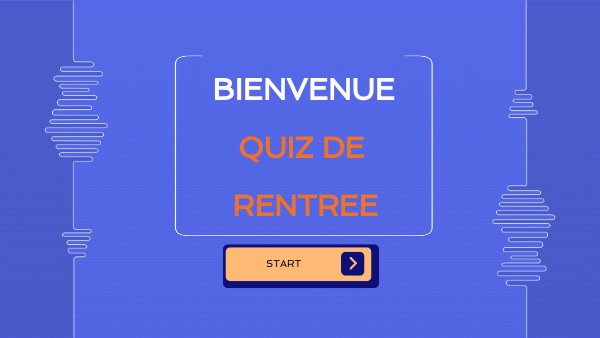 QUIZZ DE RENTREE | Genially