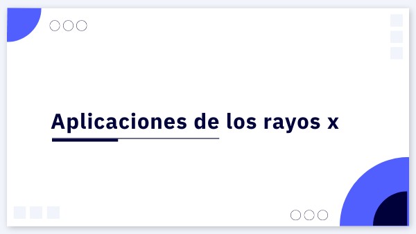 Aplicaciones rayos X | Genially