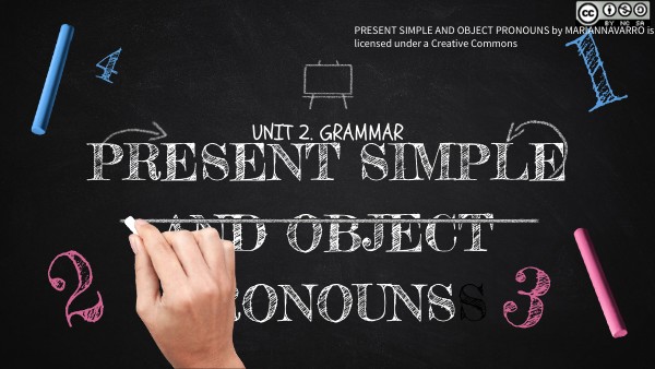 PRESENT SIMPLE + OBJECT PRONOUNS. 1º ESO | Genially