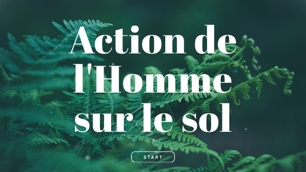 Action de l'Homme sur le sol | Genially