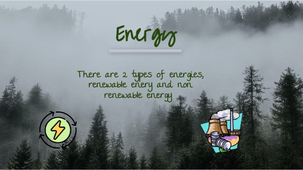 Energies, Non-renewable & Renewable.