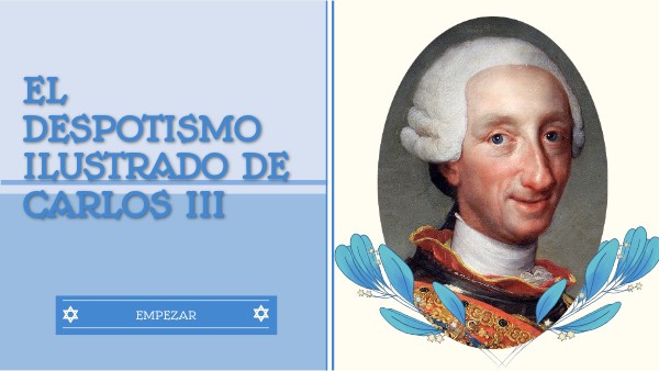 El Despotismo Ilustrado de Carlos III | Genially