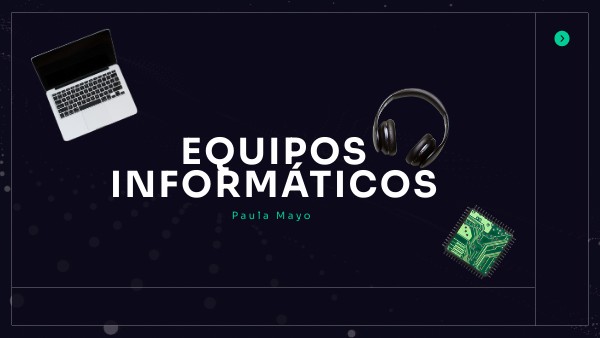 Equipos informáticos | Genially