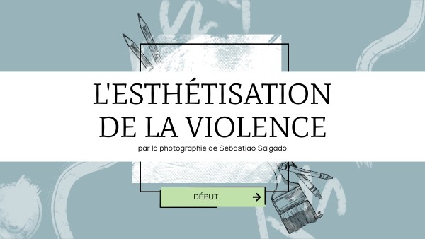 L'esthétisation de la violence | Genially