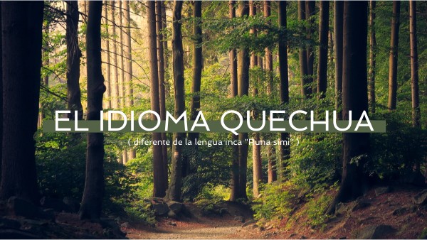 El idioma quechua | Genially