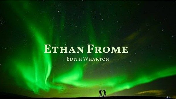 Ethan Frome | Genially