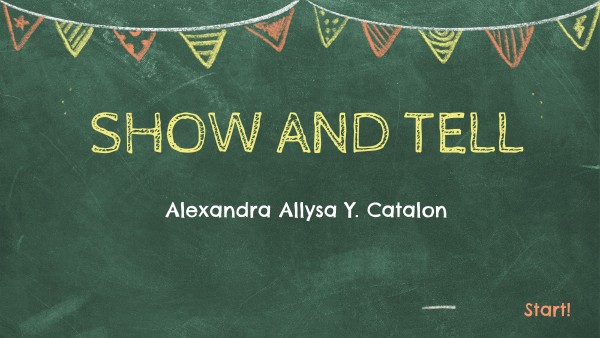 SHOW AND TELL PRESENTATION