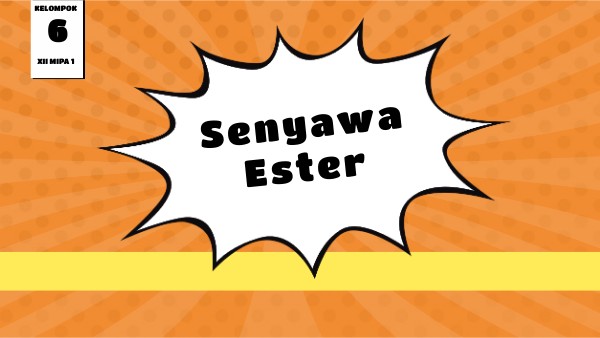 Senyawa Ester - Kelompok 6 - XII MIPA 1 | Genially