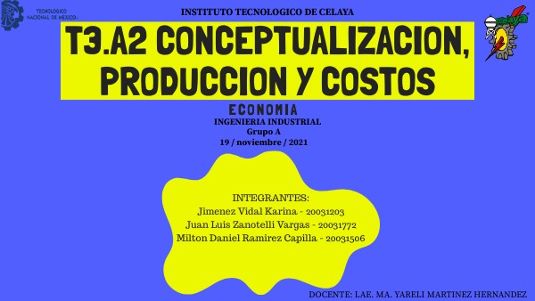 T3.A2 CONCEPTUALIZACION, PRODUCCIÓN Y COSTOS | Genially