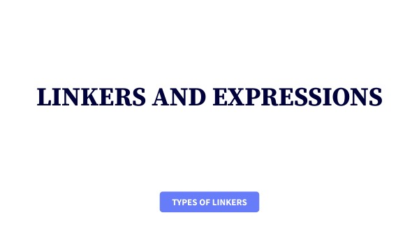 LINKERS AND EXPRESSIONS_C1 | Genially