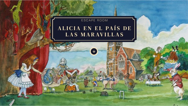 ESCAPE ROOM ALICIA EN EL PAÍS DE LAS MARAVILLAS | Genially