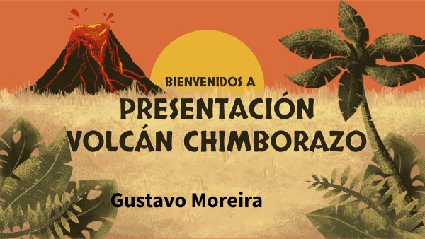 PRESENTACIÓN de Volcan Chimborazo | Genially