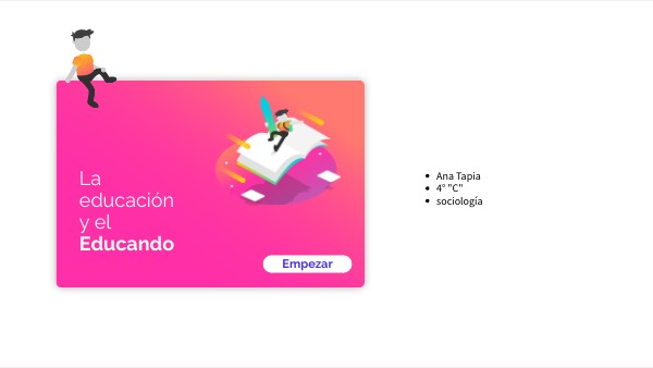 la educación y el educando | Genially