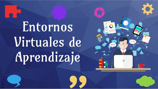 Entornos Virtuales de Aprendizaje | Genially