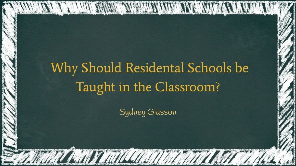 Why should residential schools be taught in the classroom | Genially