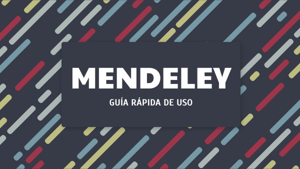 Mendeley: Guía rápida de uso | Genially
