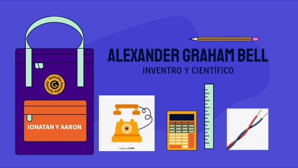 ALEXANDER GRAHAM BELL