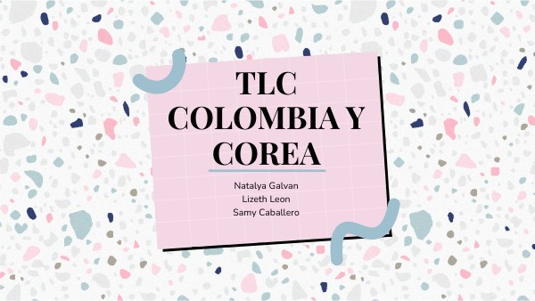TLC COLOMBIA Y COREA DEL SUR | Genially