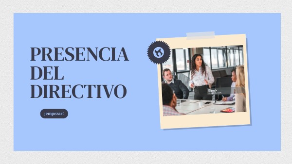 PRESENCIA DEL DIRECTIVO | Genially