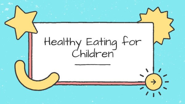 Healthy Eating for Primary School Children | Genially