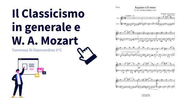 Il Classicismo in generale e W. A. Mozart - Tommaso Di Giannandrea 3^C | Genially