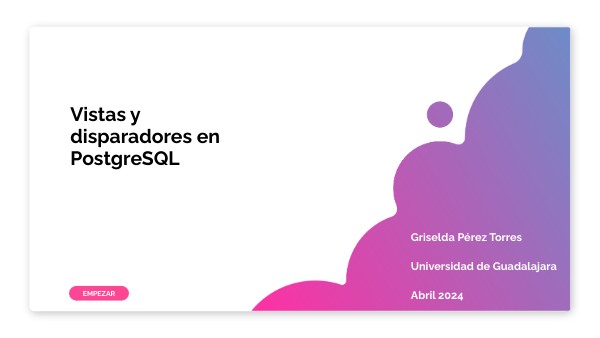 Vistas y Disparadores en PostgreSQL | Genially
