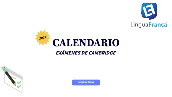 CALENDARIO DE EXÁMENES DE CAMBRIDGE | Genially