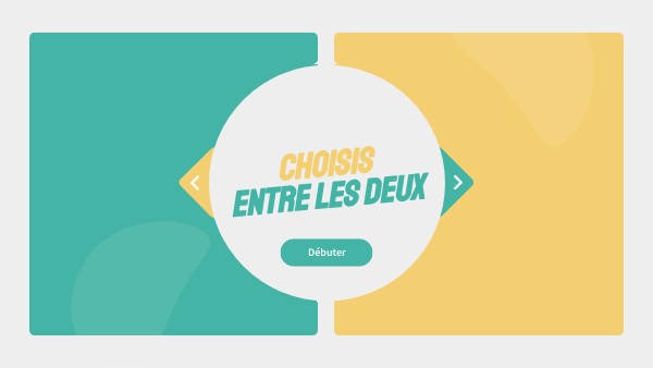 CHOOSE BETWEEN TWO-L5 | Genially