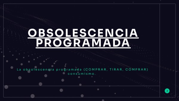 TEMA 1 OBSOLESCENCIA PROGRAMADA | Genially