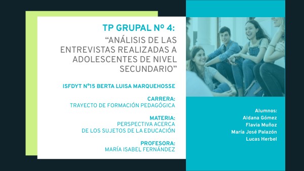 TP4 - Entrevistas con Adolescentes y Jovenes | Genially