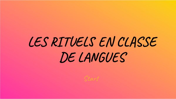 LES RITUELS EN CLASSE DE LANGUES | Genially