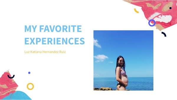 MY FAVORITE EXPERIENCES LUZ KATIANA HERNANDEZ