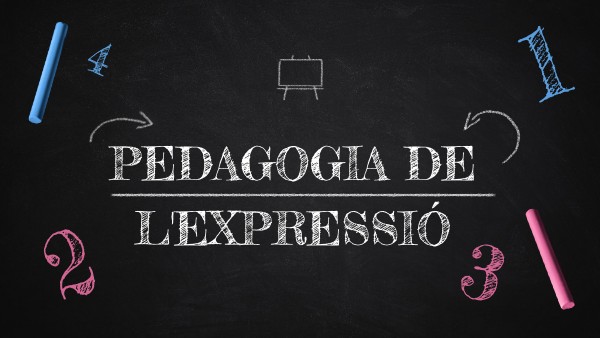 PEDAGOLOGIA D'EXPRESSIÓ | Genially